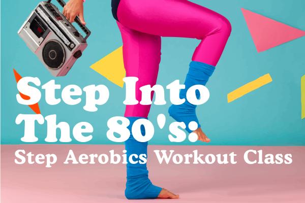 Step Into the 80's: Step Aerobics Workout Class | VisitNJ.org